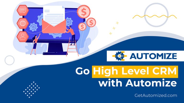 Go High Level CRM With Automize - Our GoHighLevel CRM Review - Automize